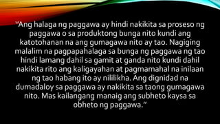 Ang paggawa bilang paglilingkod at pagtataguyod ng dignidan ppt | PPTX