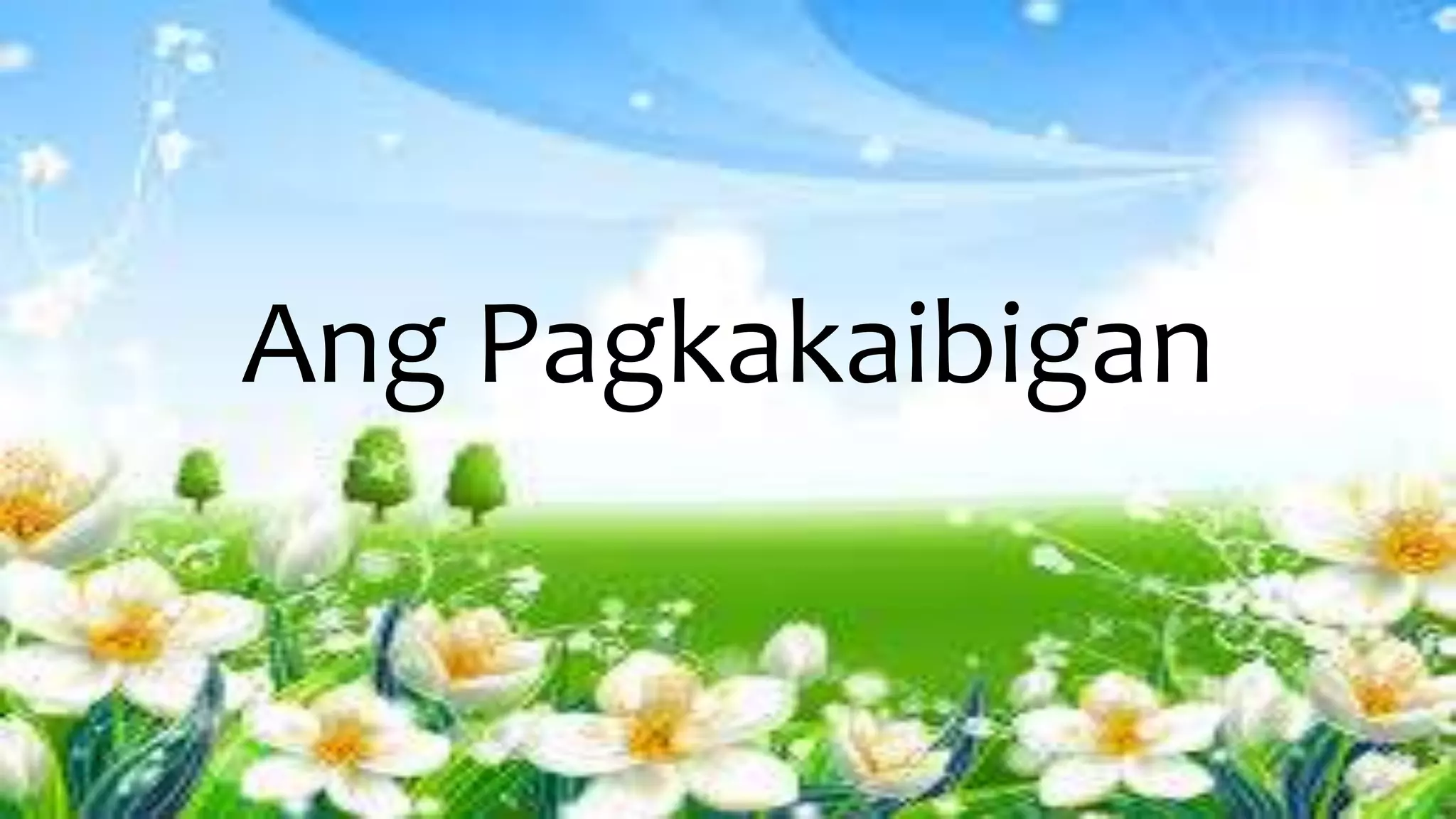 Ang pagkakaibigan | PPTX