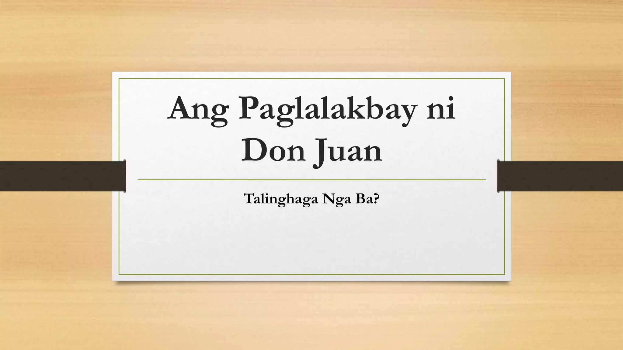 Ang Paglalakbay ni Don Juan.pptx