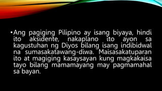 Ang Pagmamahal at pagpapahalaga sa Bayan.pptx