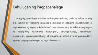Ang Pagpapahalaga o Values | PPTX