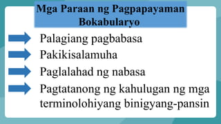 Ang Pagsasaling Wika, paraan ng pagpapayaman ng bokabularyo.pptx