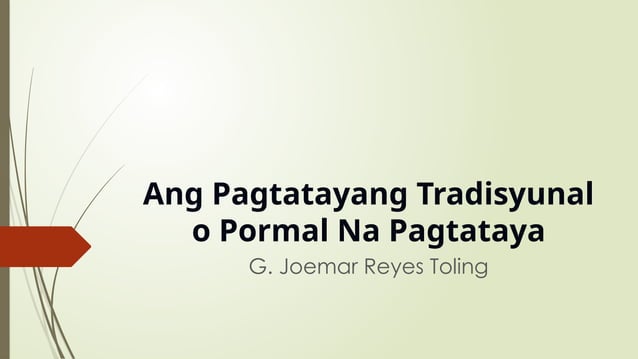 Ang Pagtatayang Tradisyunal o Pormal Na Pagtataya.pptx