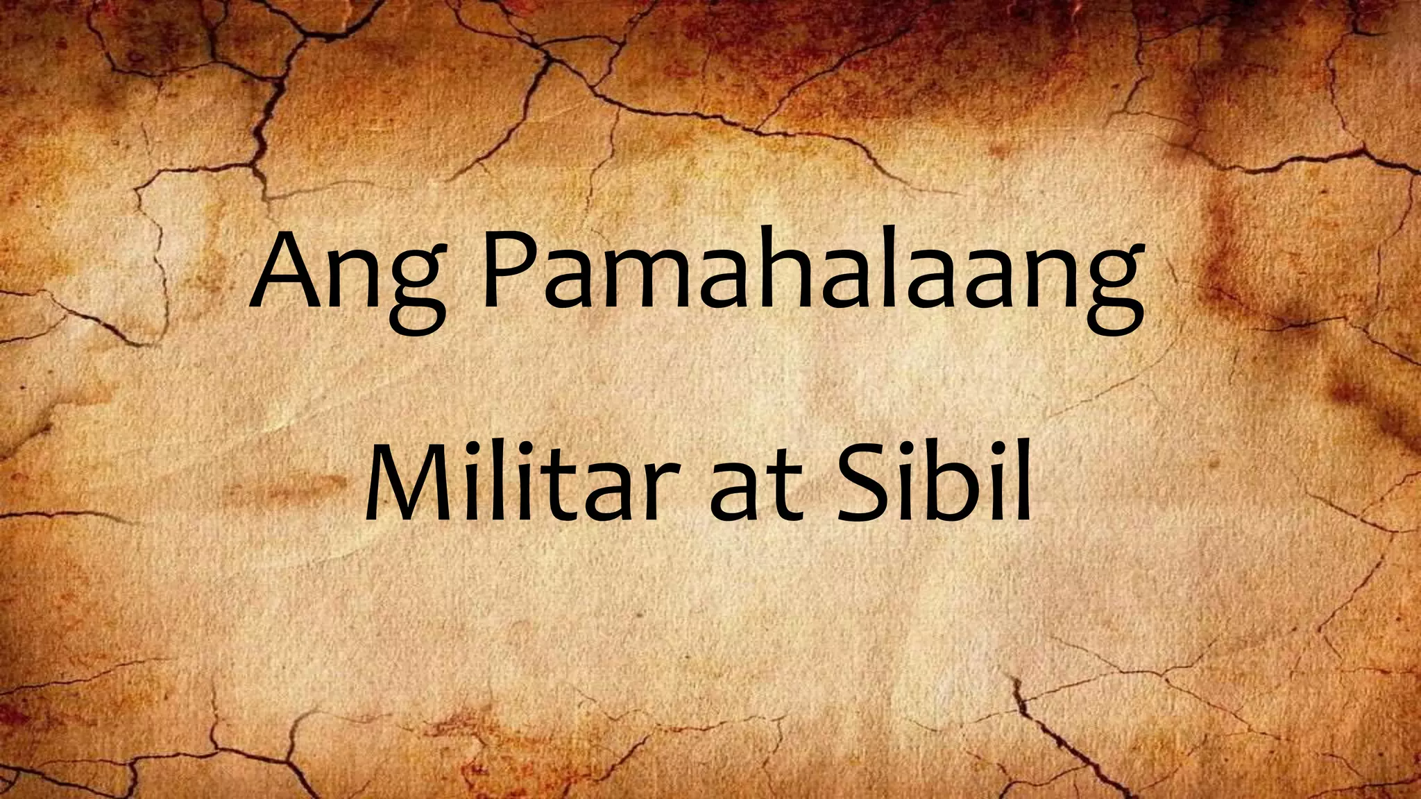 Ang Pamahalaang Militar at Sibil | PPTX