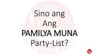 Ang PAMILYA MUNA family first family.pptx