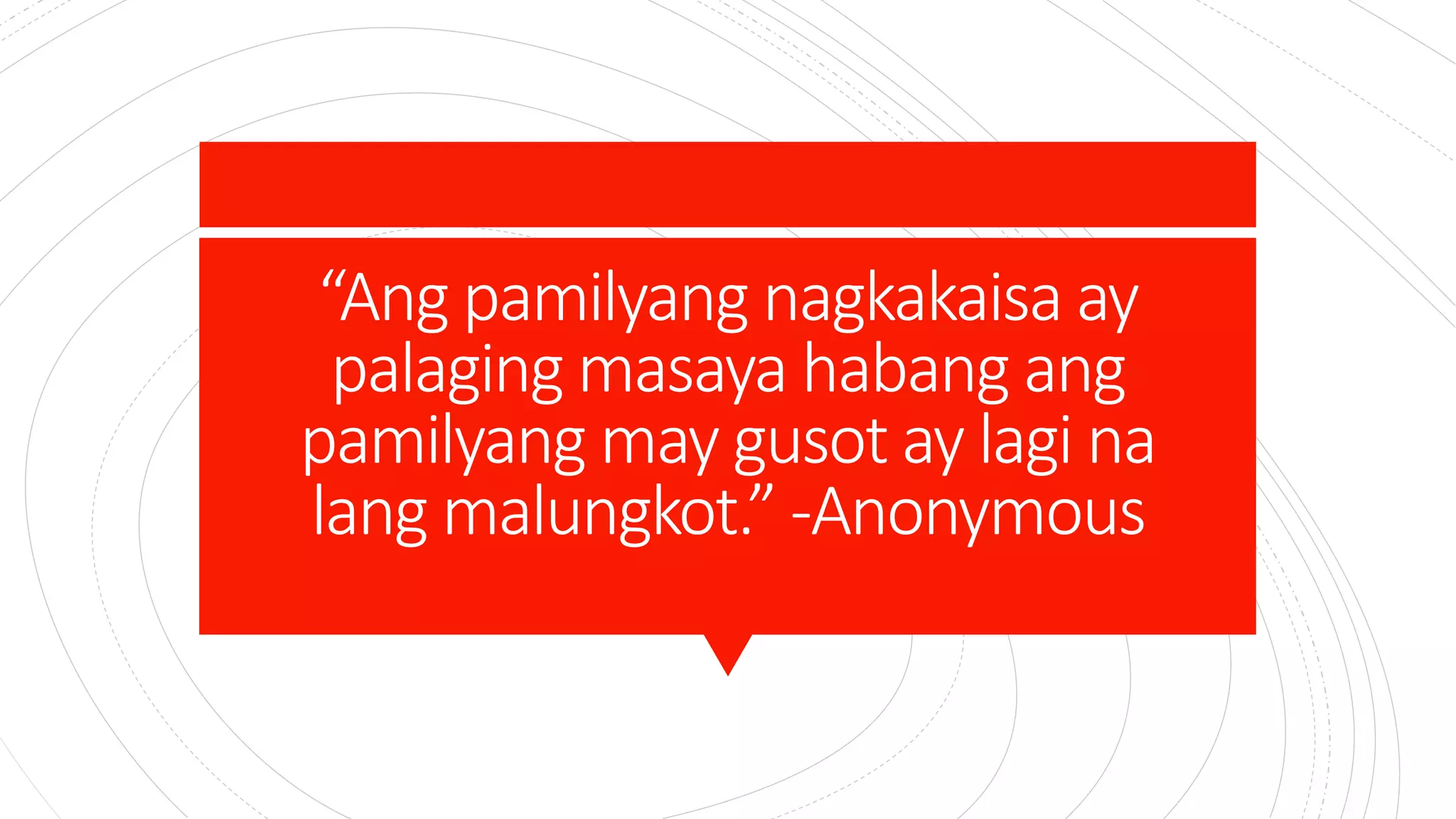 Ang pamilyang nagkakaisa ay palaging masaya habang.pptx