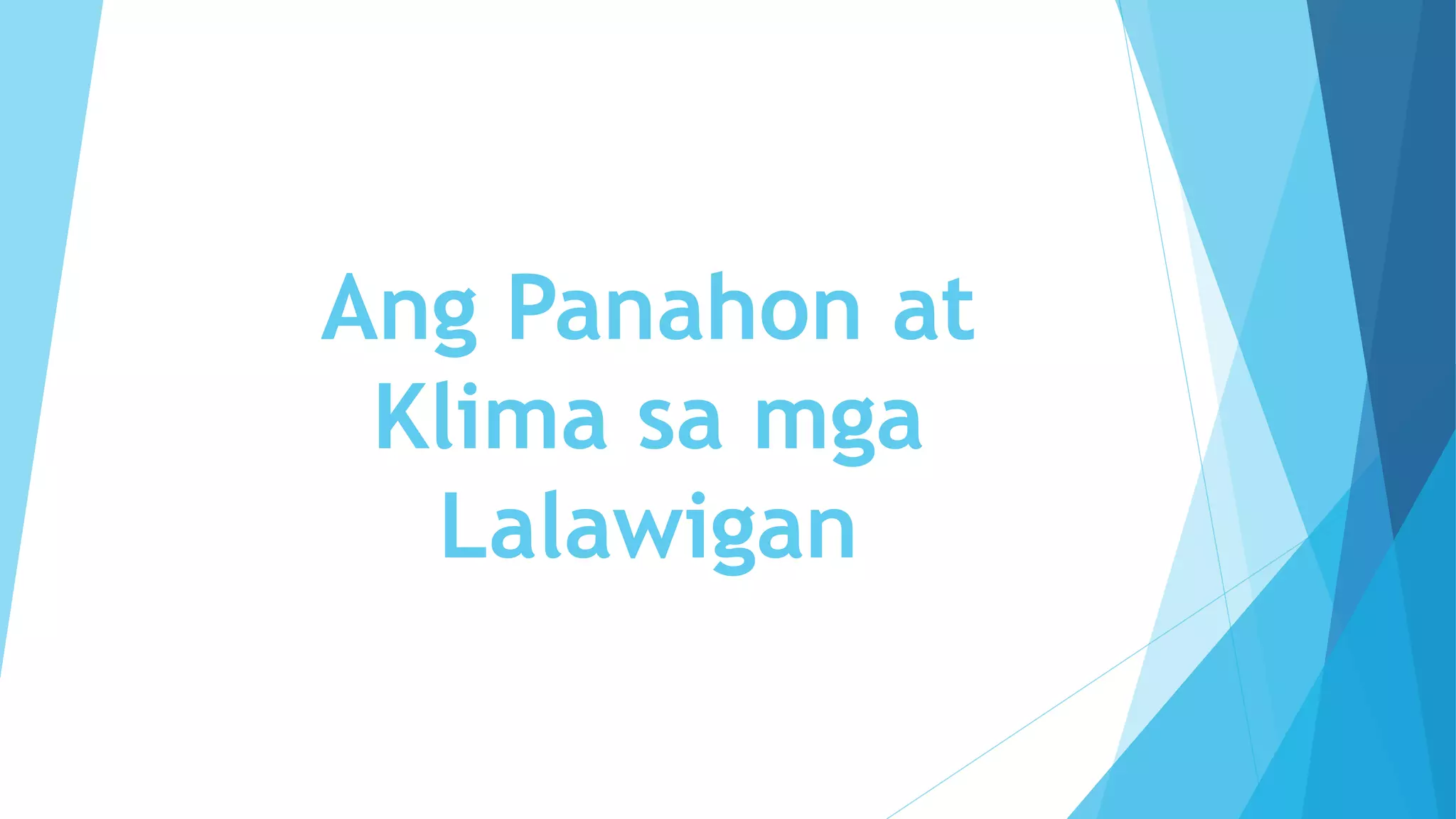 Ang panahon at klima 3 | PPTX