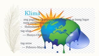 Ang Panahon at Klima sa mga Lalawigan | PPTX