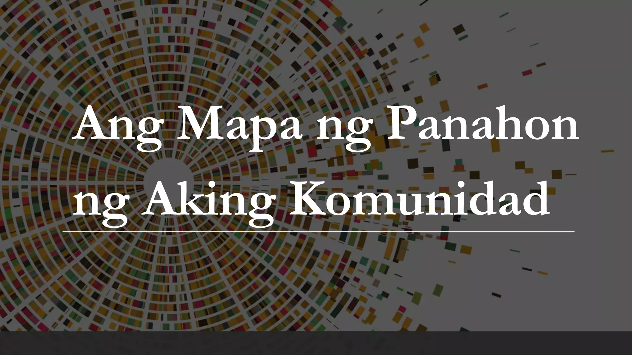 Ang Panahon sa Aking Komunidad | PPTX