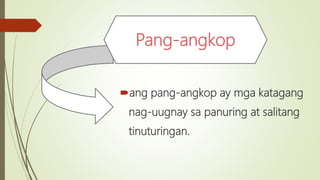 Ang pang angkop at pang ugnay | PPTX