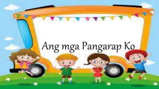 Ang pangarap ko | PPTX