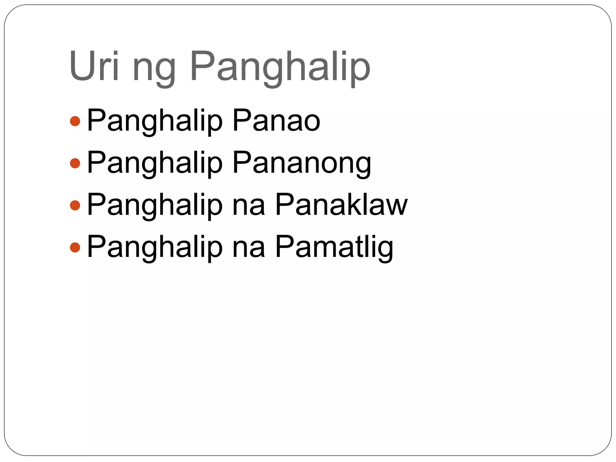 Ang Panghalip at ang mga Uri Nito.pptx