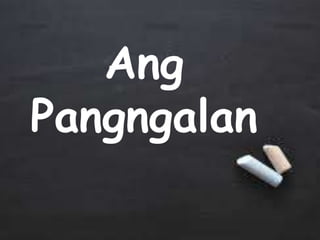 Ang Pangngalan.pptx