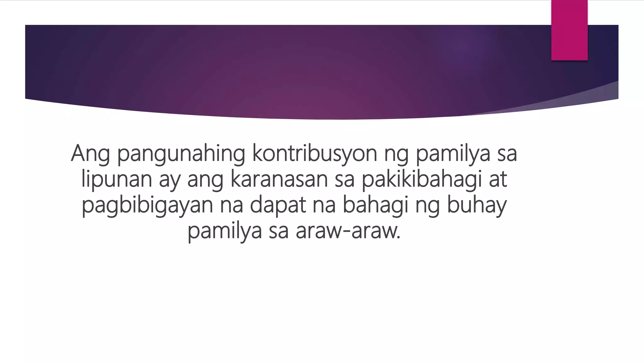 Ang papel ng pamilya sa lipunan | PPTX