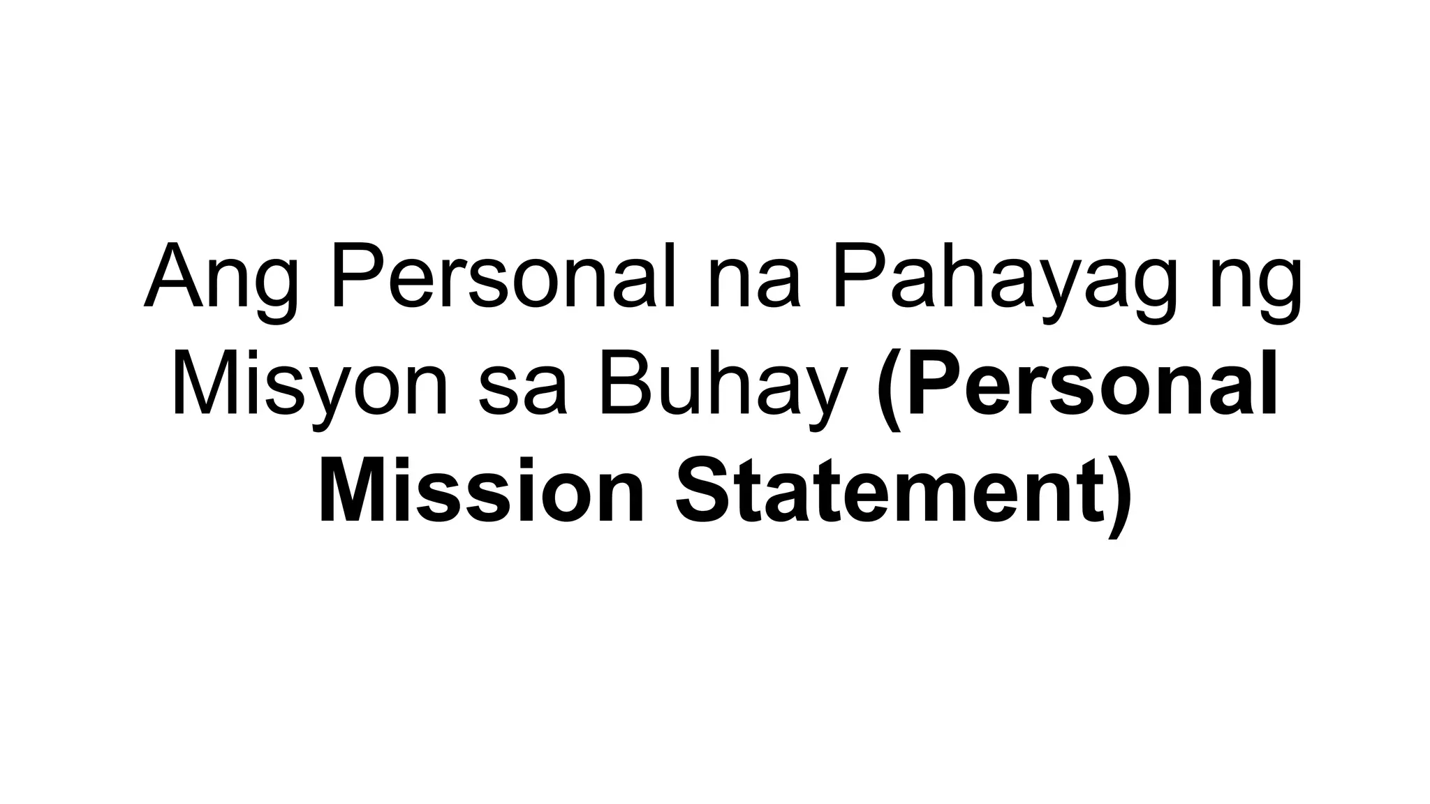 Ang Personal na Pahayag ng Misyon sa Buhay.pptx