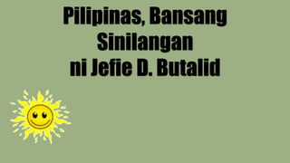 ANG PILIPINAS AY ISANG BANSA.pptx