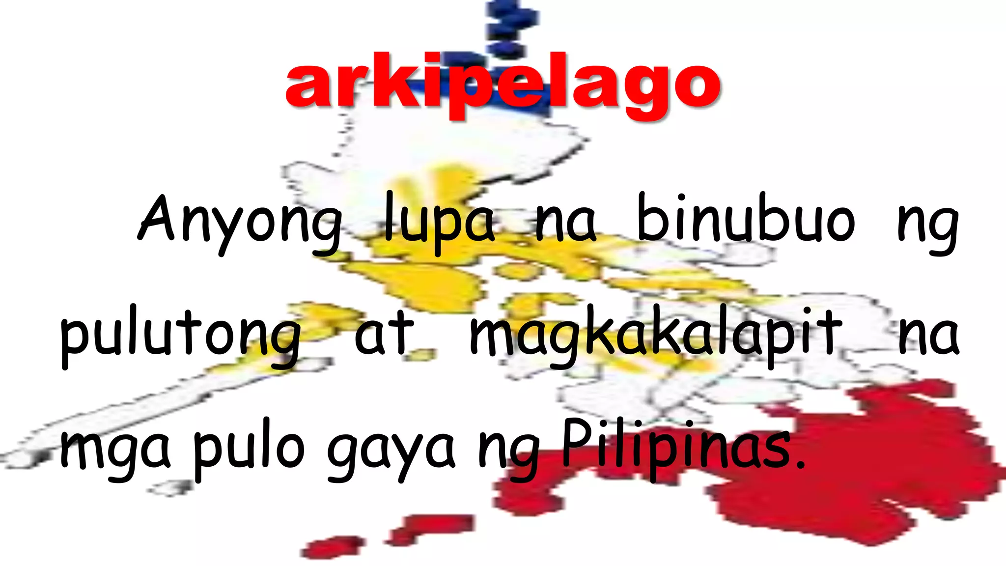 Ang pilipinas bilang arkipelago | PPTX