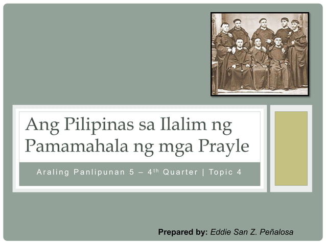 Ang Pilipinas sa Ilalim ng Pamamahala ng mga Prayle | PPTX