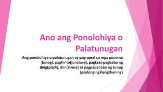 Ang ponolohiya o palatunugan | PPTX