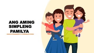 Ang Simpleng Pamilya.pptx