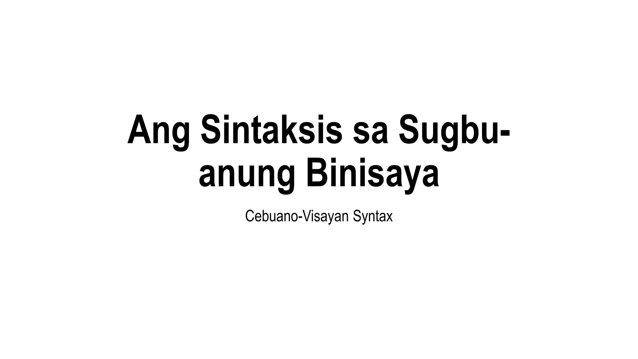 Ang Sintaksis sa Sugbu-anung Binisaya.pptx