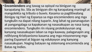Ang Patakarang Pang-ekonomiyang SISTEMANG ENCOMIENDA.pptx