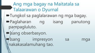 Ang talaarawan o dyornal | PPTX