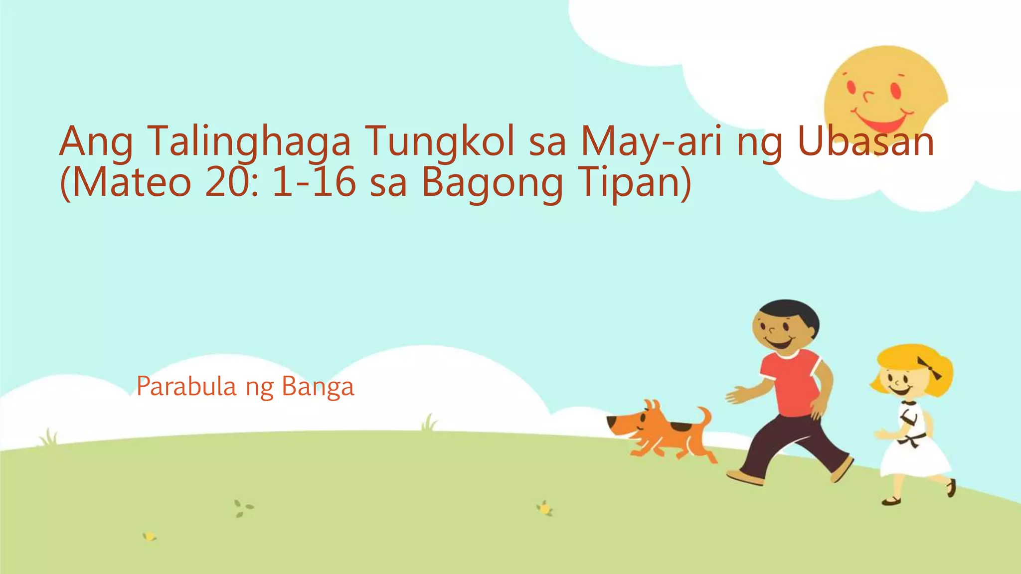 Ang Talinghaga Tungkol sa May-ari ng Ubasan.pptx