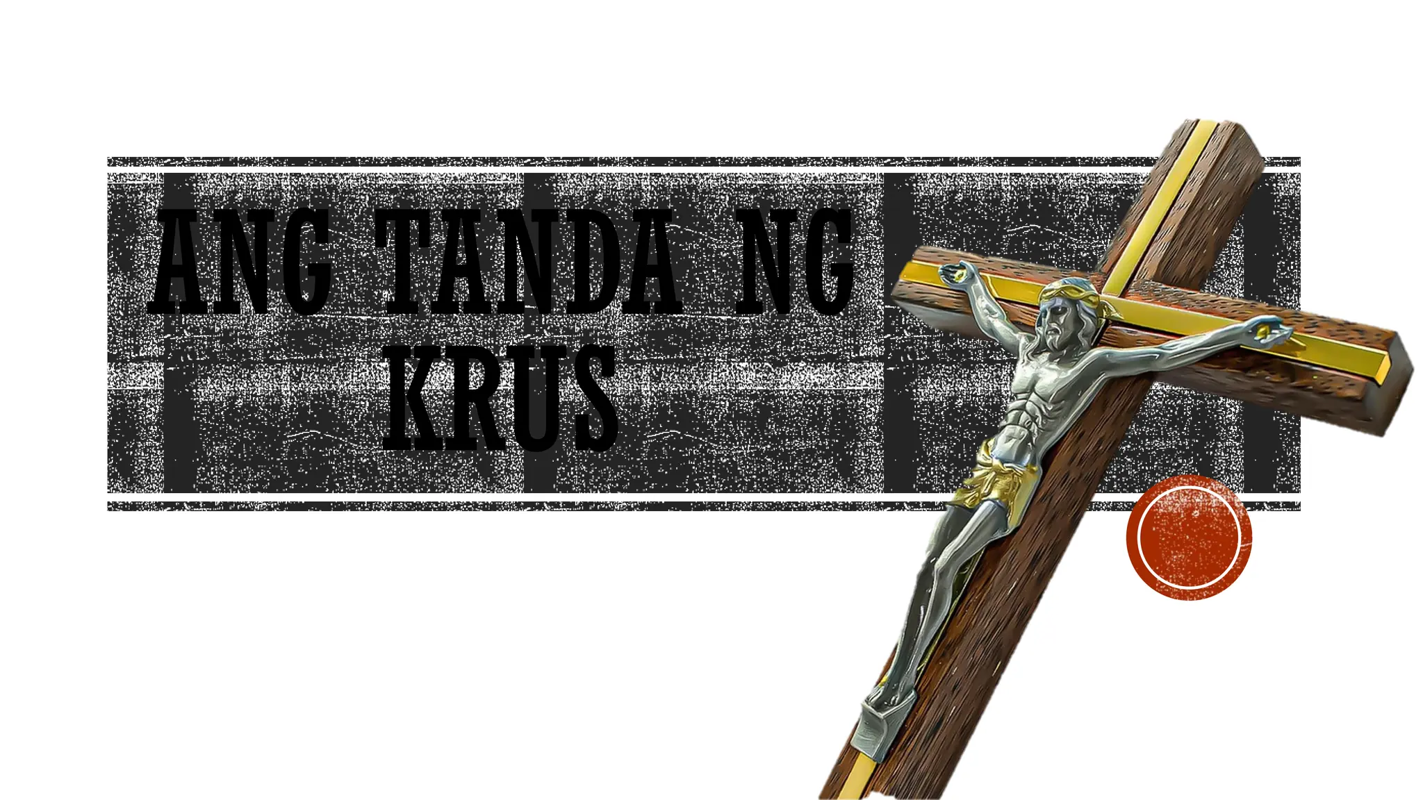 Ang Tanda ng krus sign of the Cross mary | PPTX