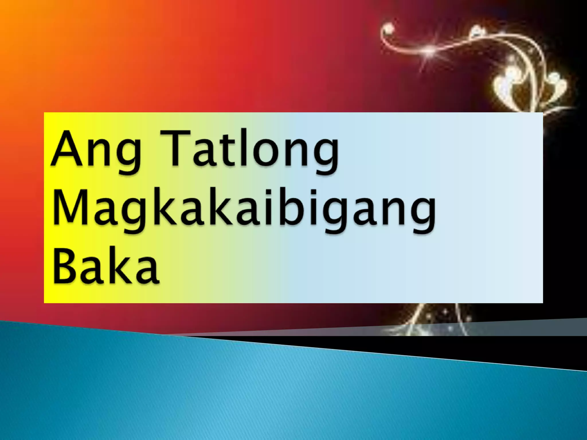 Ang Tatlong Magkakaibigang Baka | PPTX
