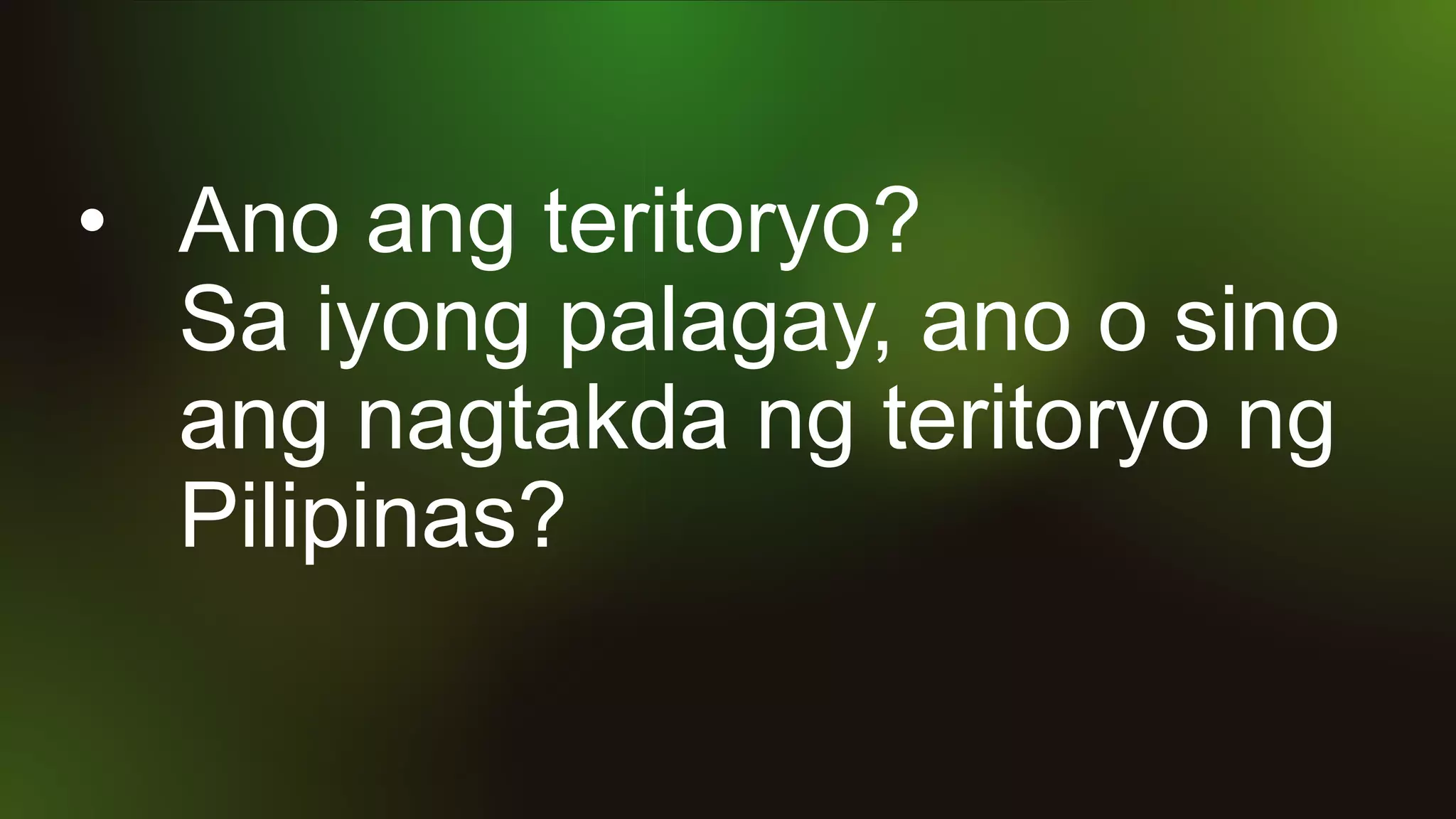 Ang Teritoryo ng Pilipinas Q1W6D1.pptx