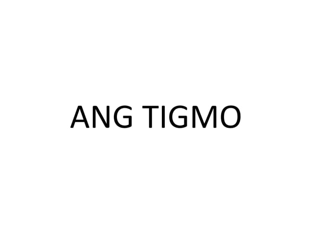 Ang tigmo | PPTX
