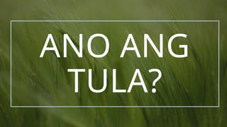 FILIPINO 8 WEEK 2 ANG TULA AT ANG MGA ELEMENTO.pptx