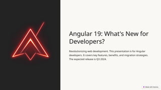 Angular 19: New Features, Improvements, and What’s Next | PPTX