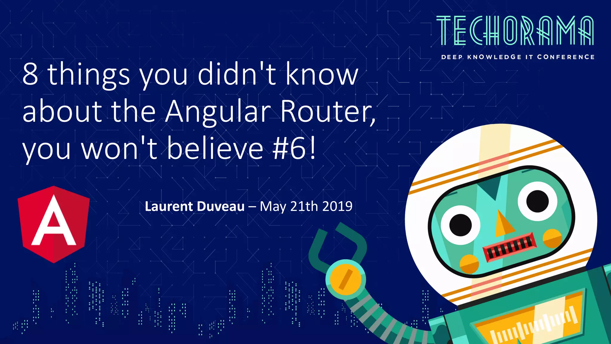 8 things you didn't know about the Angular Router, you won't believe #6! | PDF