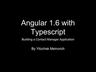 Angular 1.6 typescript application | PPT
