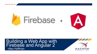Building A Webb App with Firebase and Angular 2 | PPTX