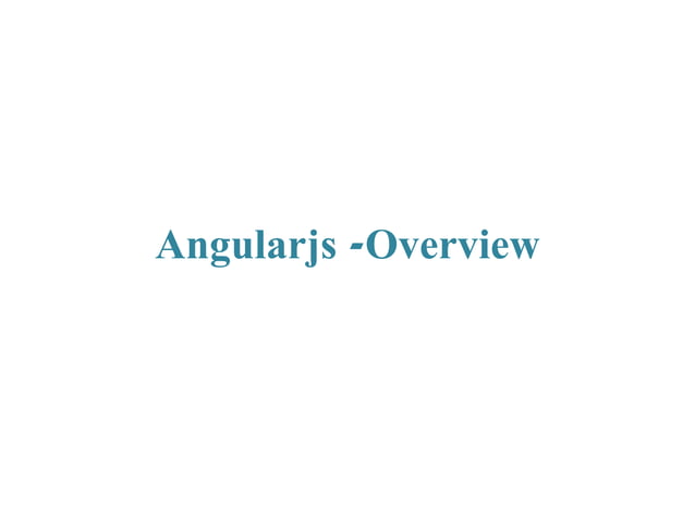 Angularjs overview | PPT Angularjs overview | PPT