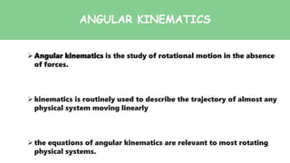 Angular kinematics | PPTX