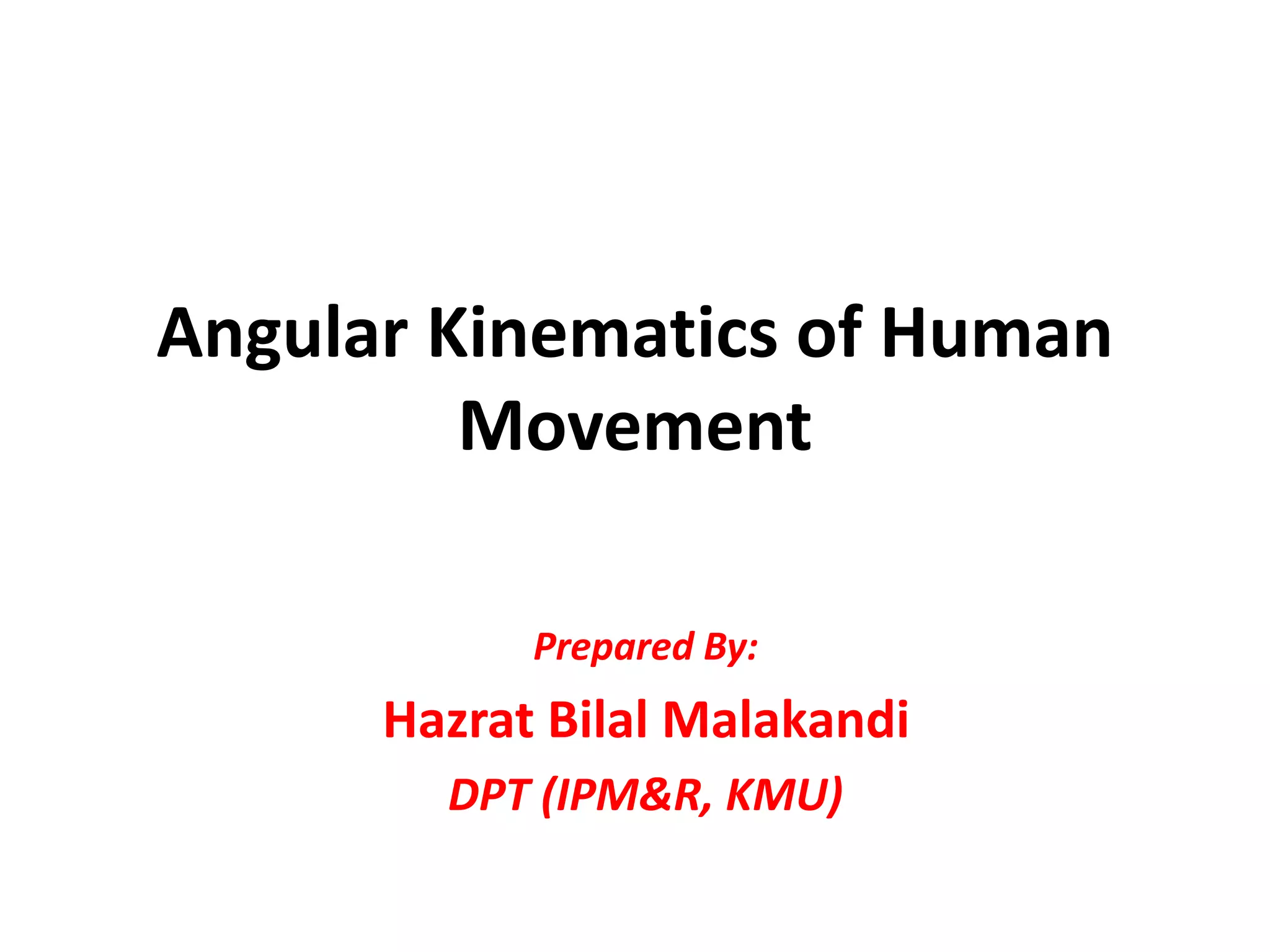 Angular kinematics of human movement | PPTX