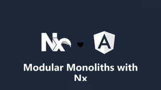 Modular Monoliths with Nx | PPT