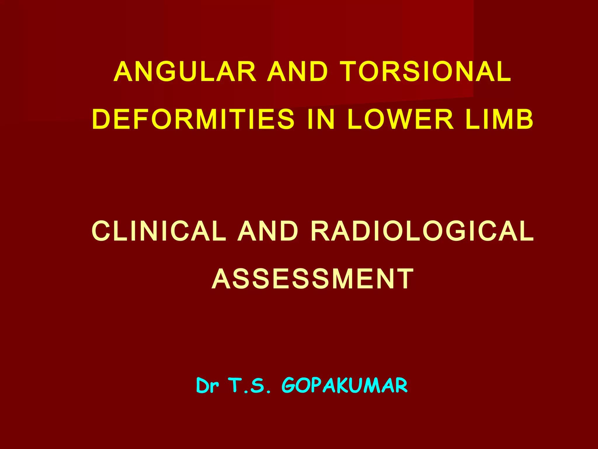 Angular & torsional deformities of the lower limb | PPT