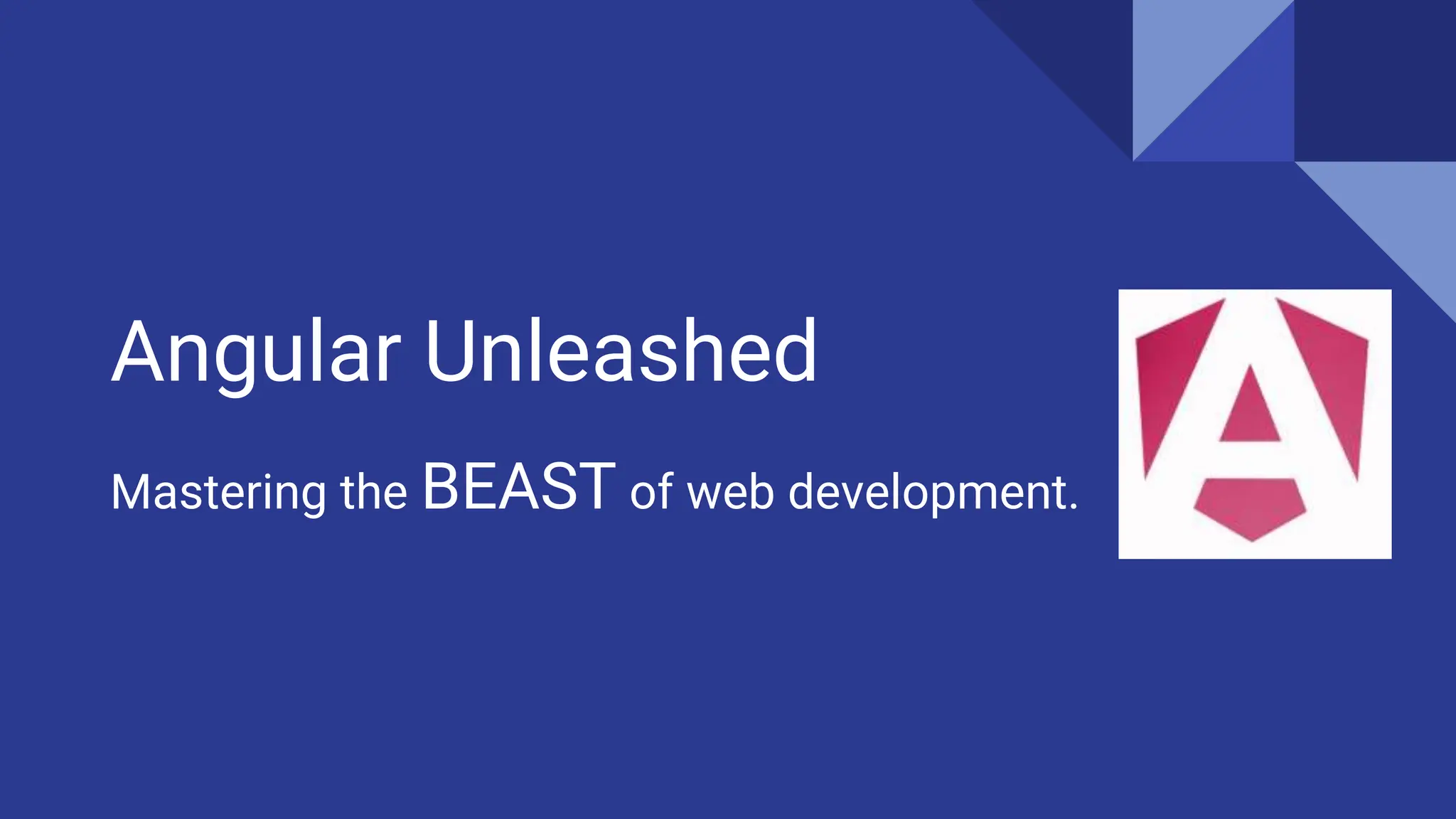 Angular Unleashed : Mastering the Beast of Web Development.pptx
