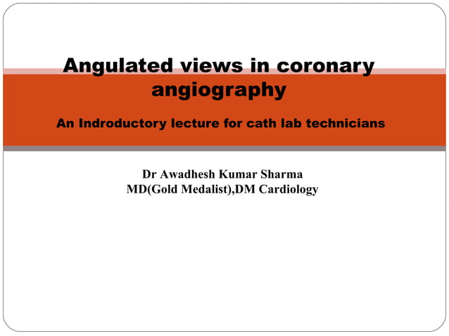 Angulated views in coronary angiography,an introductory lecture for ...