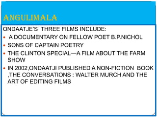 Angulimala by ondaatje | PPTX