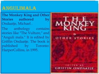 Angulimala by ondaatje | PPTX