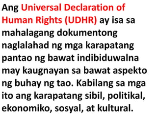 ANG UNIVERSAL DECLARATION OF HUMAN RIGHTS (UDHR.pptx