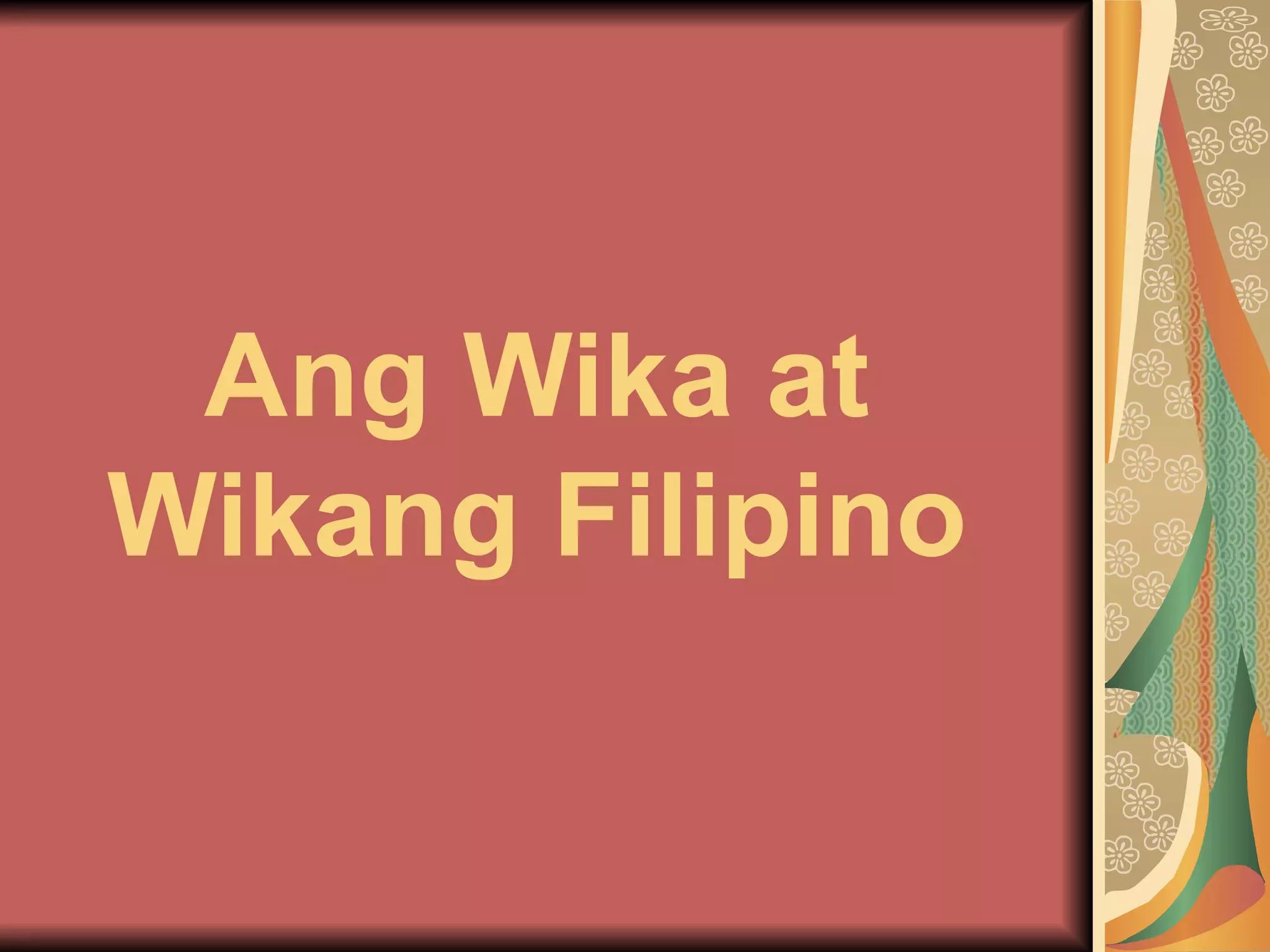 Ang wika at wikang filipinomp | PPT
