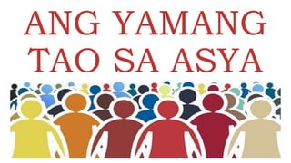 Ang Yamang Tao sa Asya.pptx