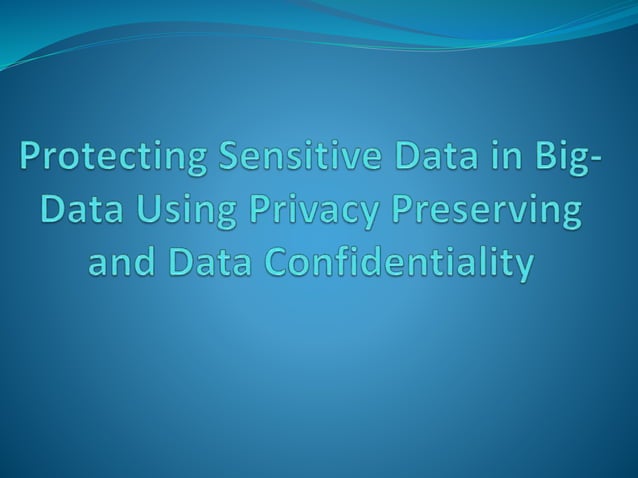 Protecting Sensitive Data | PPT Protecting Sensitive Data | PPT